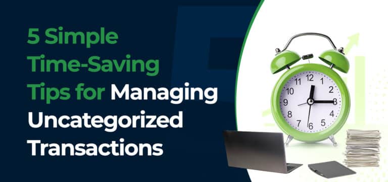 5 Simple Time-Saving Tips For Managing Uncategorized Transactions