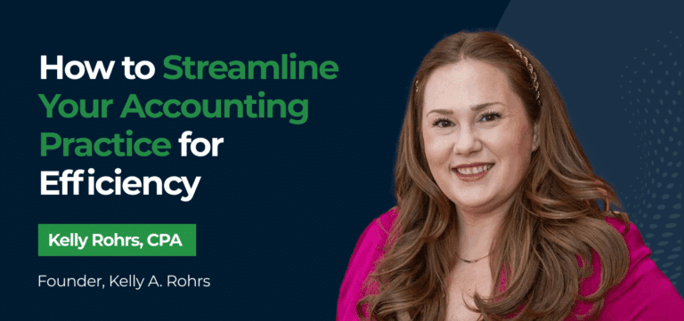 How To Streamline Your Accounting Practice For Efficiency W/Kelly Rohrs ...