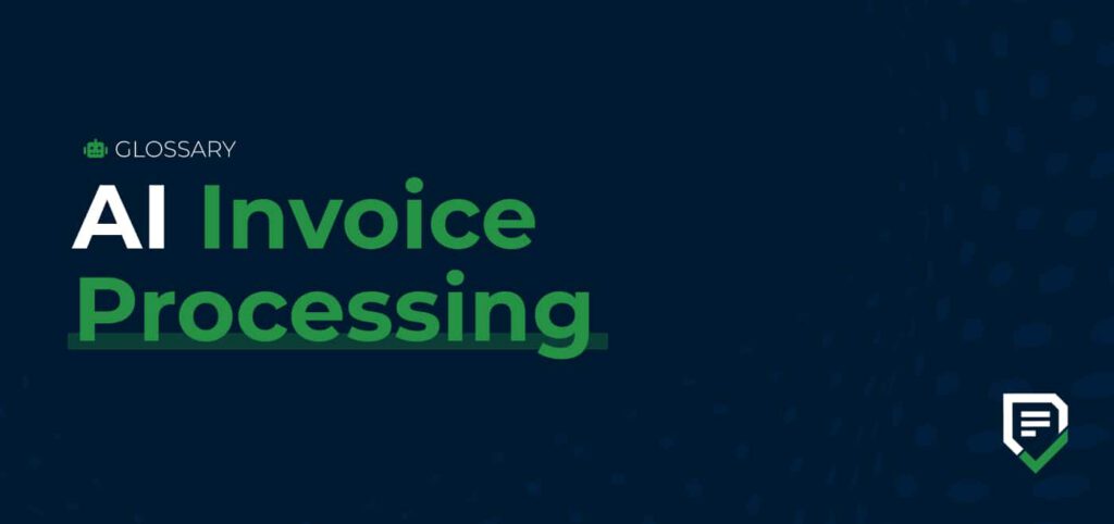 AI Invoice Processing: A Comprehensive Guide