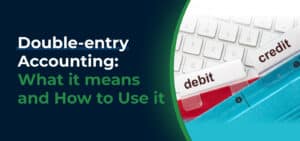Double-Entry Accounting: What It Means And How To Use It | Financial Cents