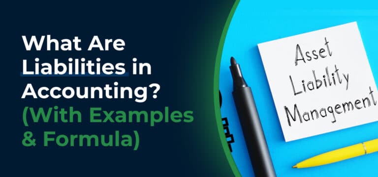 What Are Liabilities In Accounting? Definition, Types, Formula & Examples